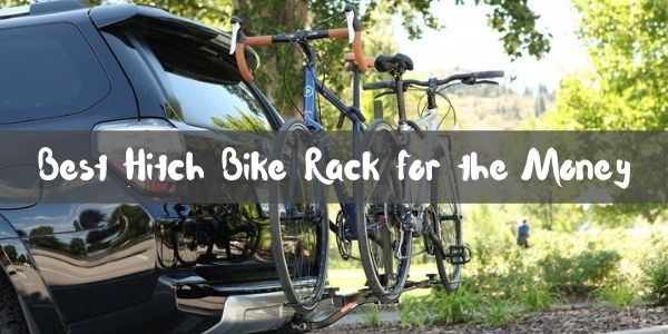 (Top 10) Best Hitch Bike Rack for the Money in 2021